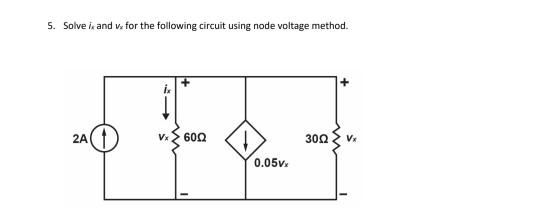 Solved 5. Solve ix and vx for the following circuit using | Chegg.com