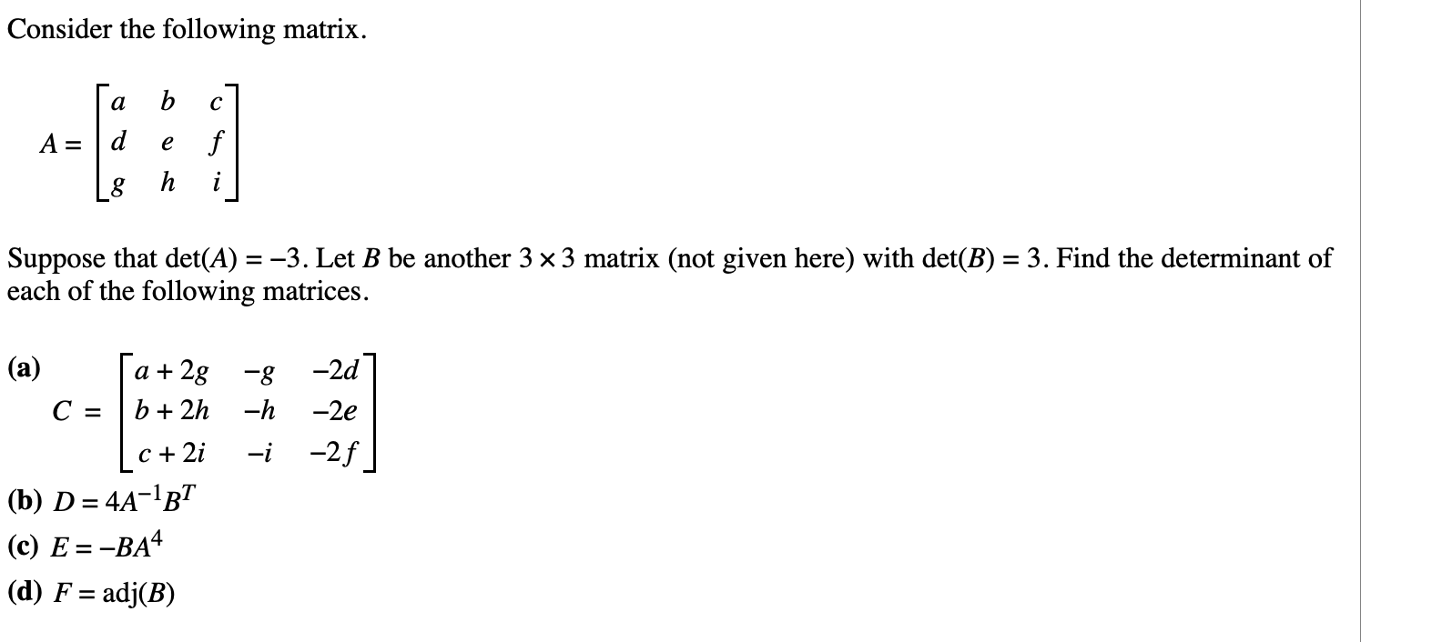 Solved Consider the following matrix.A=[abcdefghi]Suppose | Chegg.com