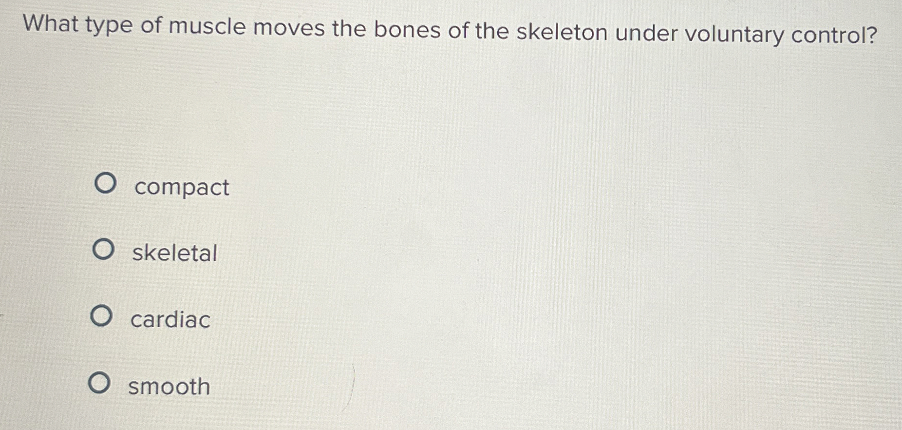 Solved What type of muscle moves the bones of the skeleton | Chegg.com