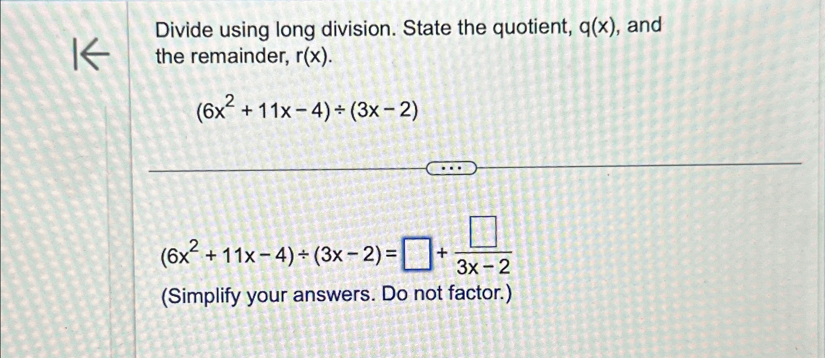 Solved Divide using long division. State the quotient, q(x), | Chegg.com