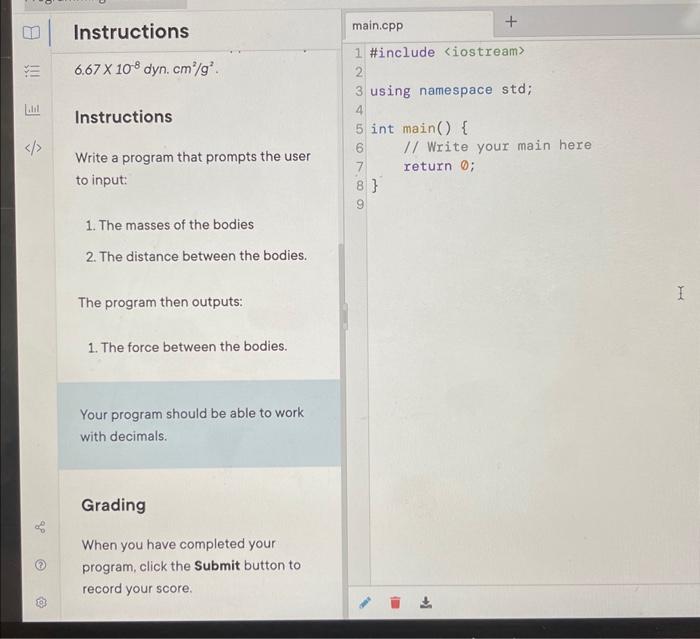 Solved 6.67×10−8 dyn. cm2/g2. Instructions Write a program | Chegg.com