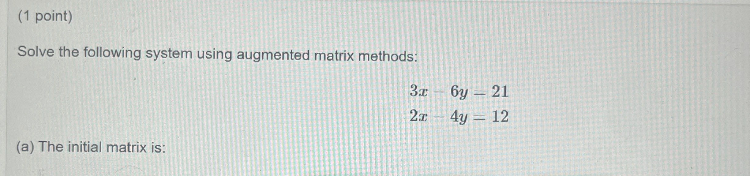 Solved (1 ﻿point)Solve the following system using augmented | Chegg.com