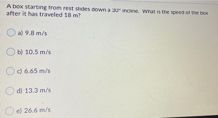 Solved A box starting from rest slides down a 30° incline. | Chegg.com