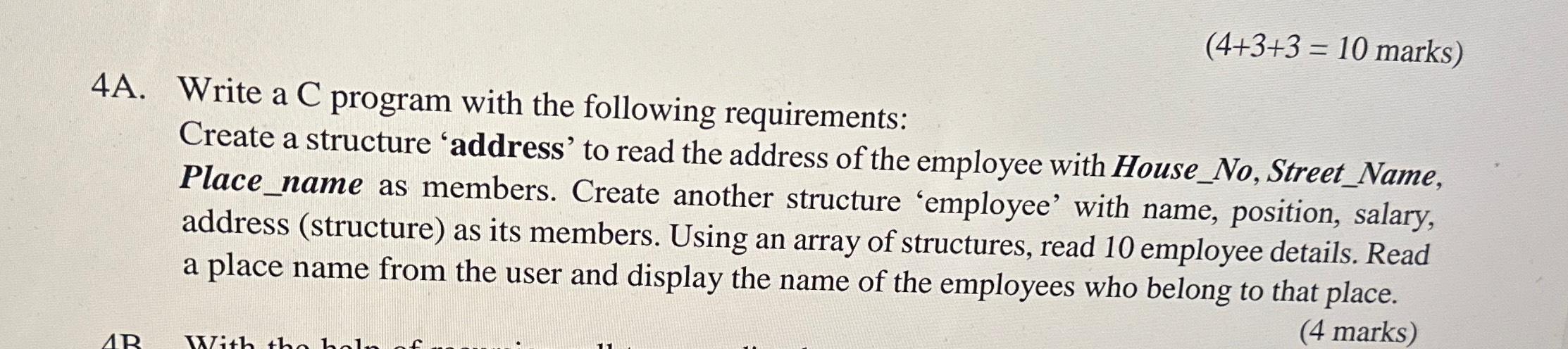 Solved )=(10 ﻿marks 4A. ﻿Write a C program with the | Chegg.com