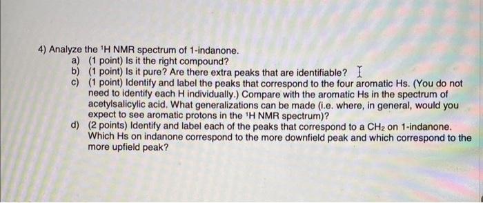 Solved 4) Analyze the ' H NMR spectrum of 1 -indanone. a) (1 | Chegg.com