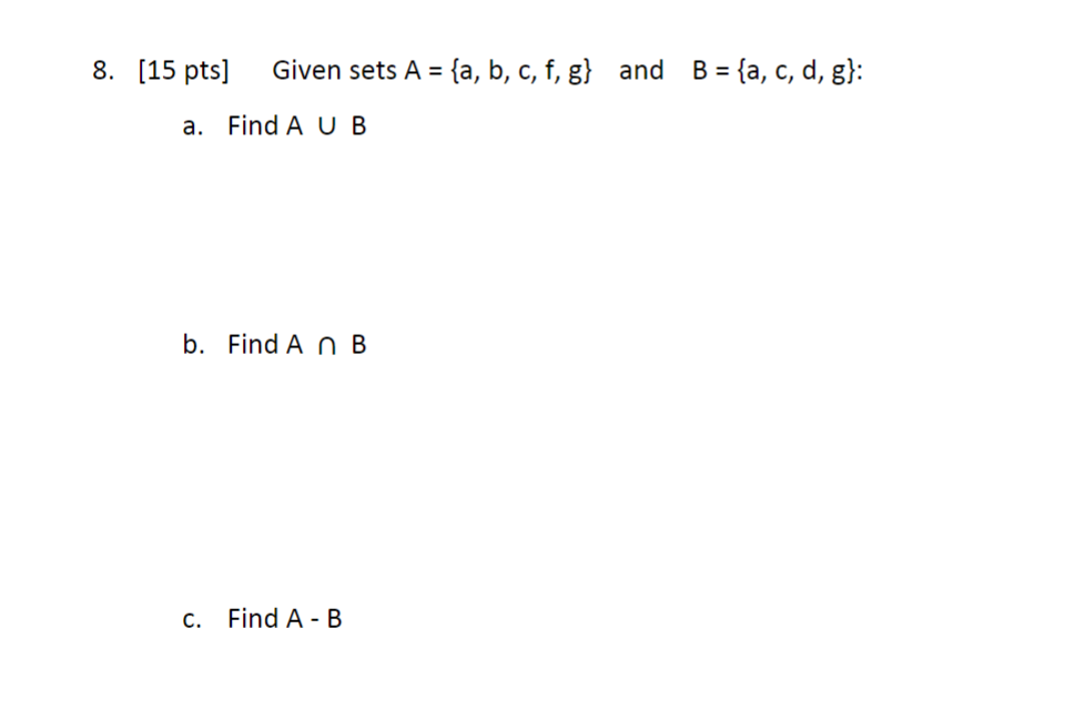 Solved [15 ﻿pts] ﻿Given sets A={a,b,c,f,g} ﻿and B={a,c,d,g} | Chegg.com