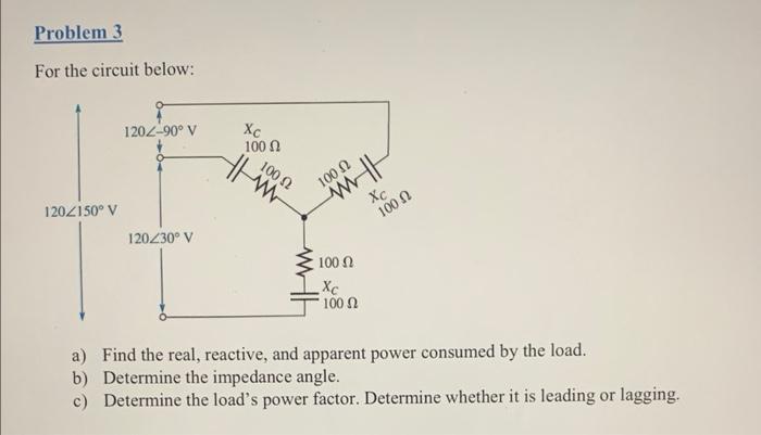 Solved For the circuit below: a) Find the real, reactive, | Chegg.com