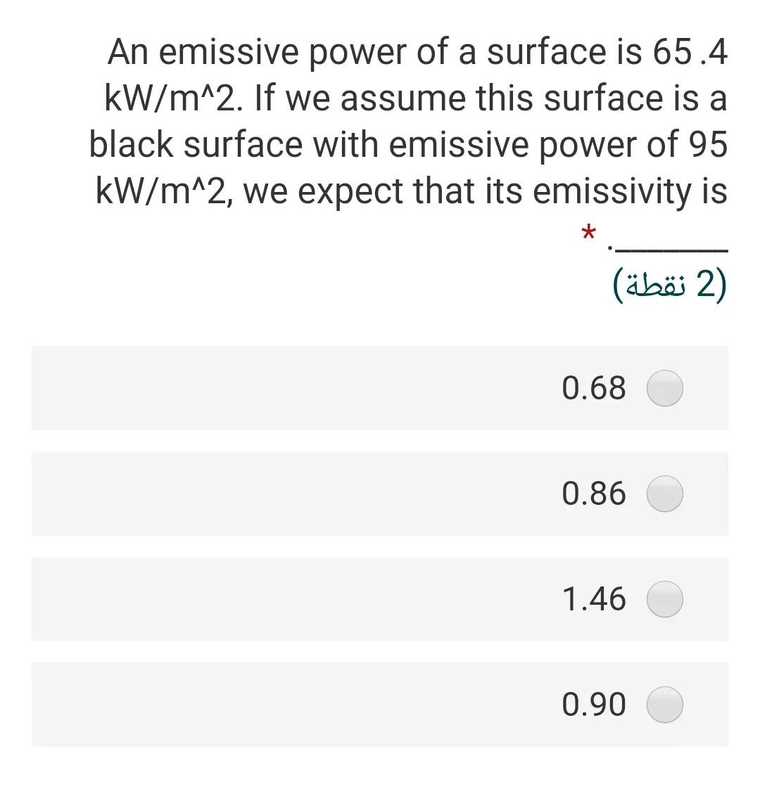 Solved An emissive power of a surface is 65.4 kW/m^2. If we | Chegg.com