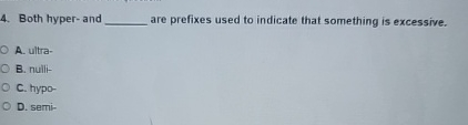 Solved Both hyper- ﻿andare prefixes used to indicate that | Chegg.com