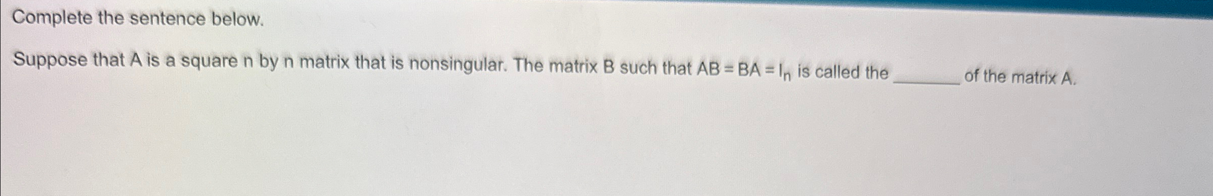 Solved Complete the sentence below.Suppose that A ﻿is a | Chegg.com