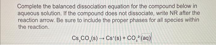 Solved Complete the balanced dissociation equation for the | Chegg.com