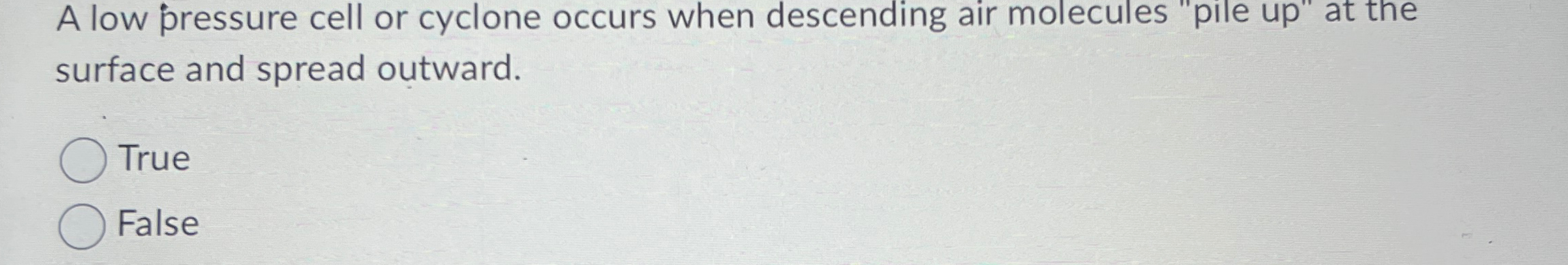Solved A low pressure cell or cyclone occurs when descending | Chegg.com