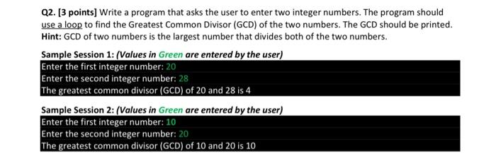 Solved Q2. [3 points] Write a program that asks the user to | Chegg.com