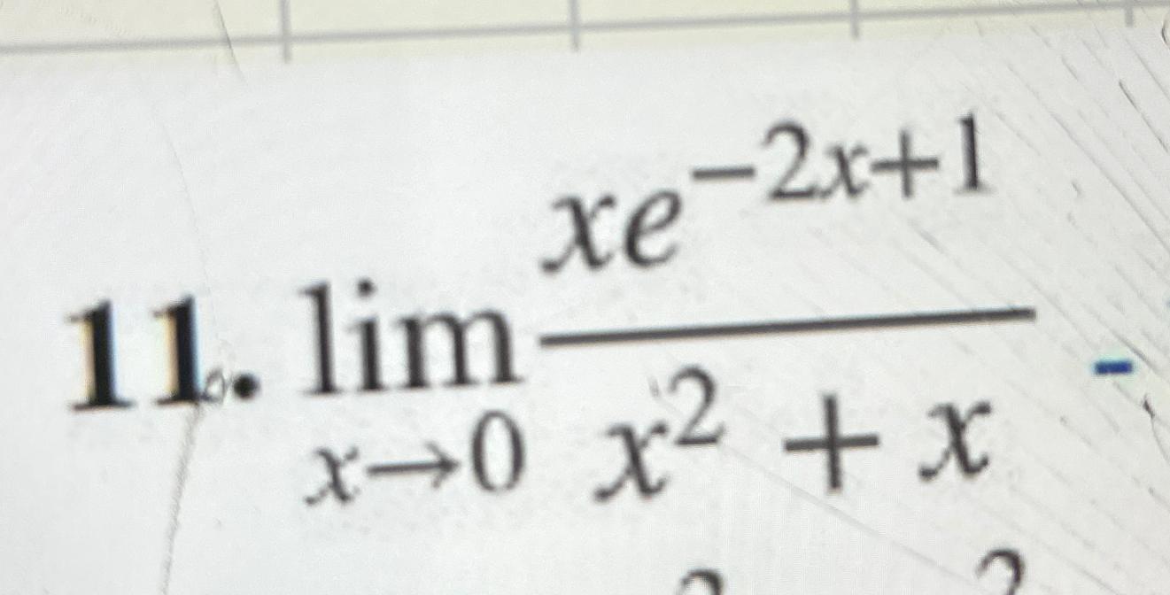 Solved limx→0xe-2x+1x2+x. | Chegg.com