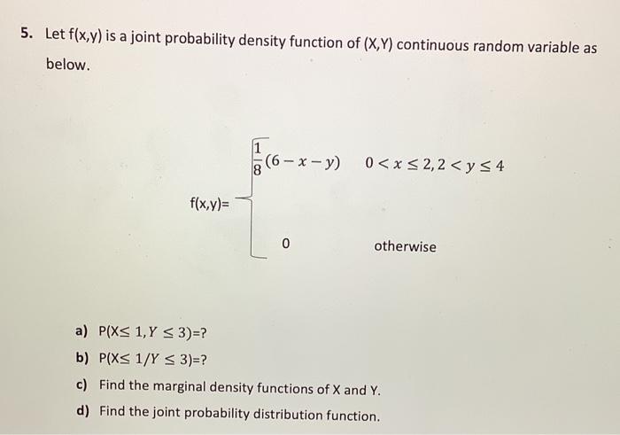 Solved 5. Let f(x,y) is a joint probability density function | Chegg.com