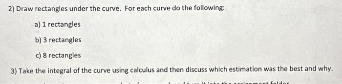 2) Draw rectangles under the curve. For each curve do | Chegg.com