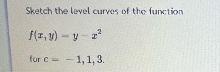 Solved Sketch the level curves of the function f(x, y) = | Chegg.com