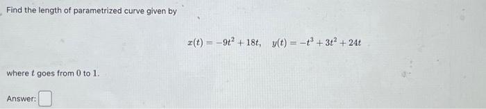 Solved Find the length of parametrized curve given by where | Chegg.com