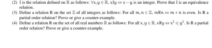 Solved (2) I is the relation defined on R as follows: VX,ER, | Chegg.com