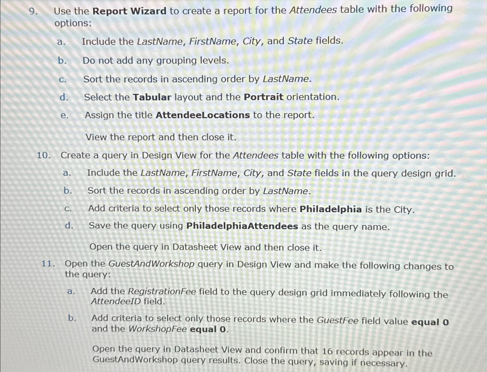 Solved Use the Report Wizard to create a report for the | Chegg.com