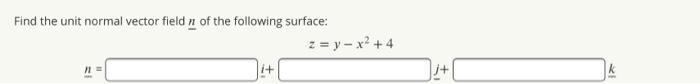 Solved Find the unit normal vector field n of the following | Chegg.com