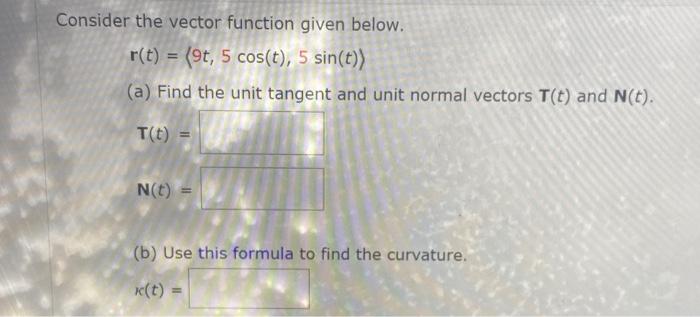 Solved Consider the vector function given below. r(t) = (9t, | Chegg.com