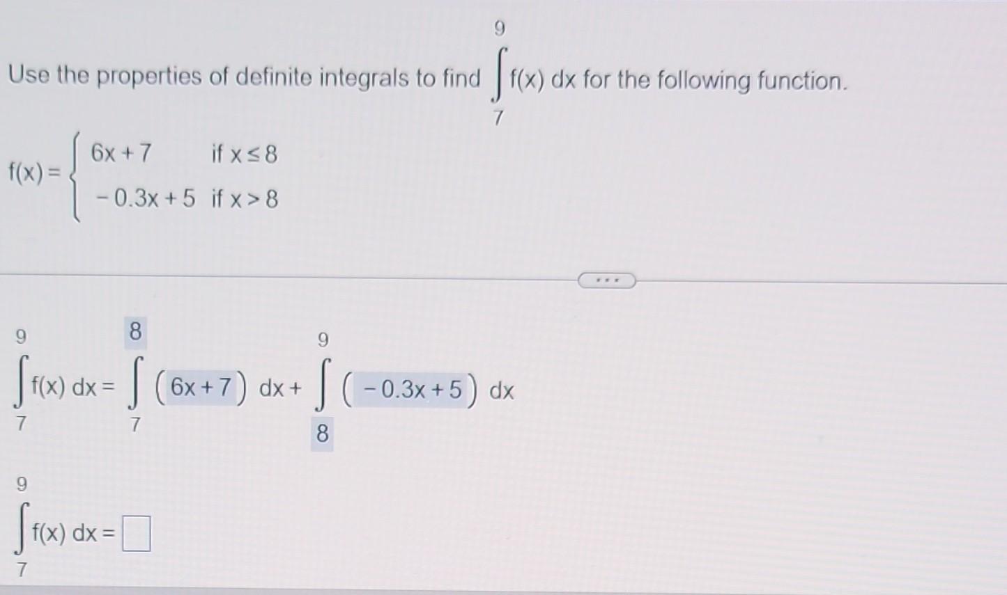 Solved Use the properties of definite integrals to find | Chegg.com