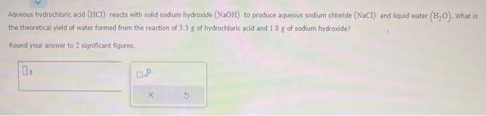 [Solved]: Aqueous tydrochloric adid (HCl) reacts with solid