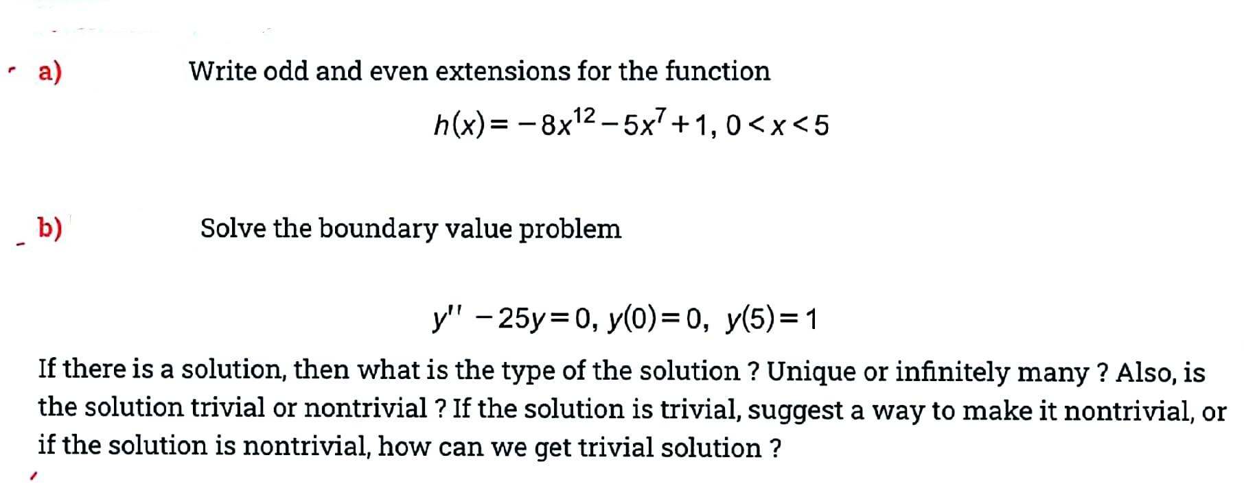 Solved a) Write odd and even extensions for the function | Chegg.com