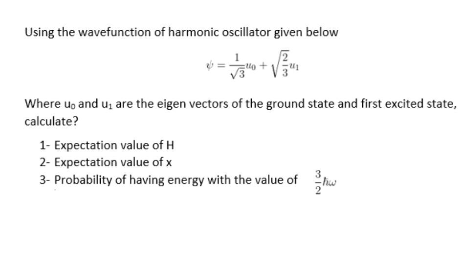 Solved Using the wavefunction of harmonic oscillator given | Chegg.com