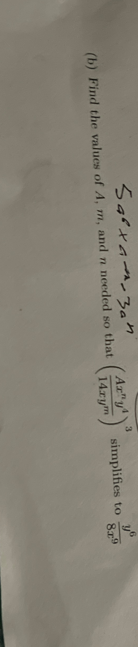 Solved 5a6×a-n-3an(b) ﻿Find the values of A,m, ﻿and n | Chegg.com