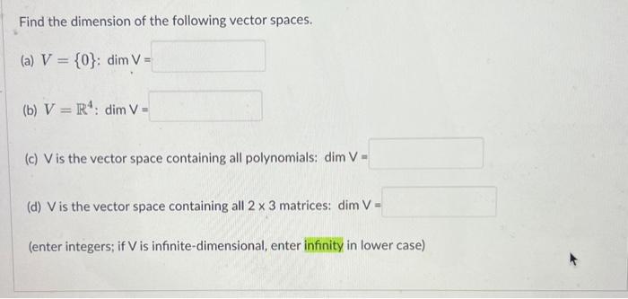 Solved Find the dimension of the following vector spaces. | Chegg.com