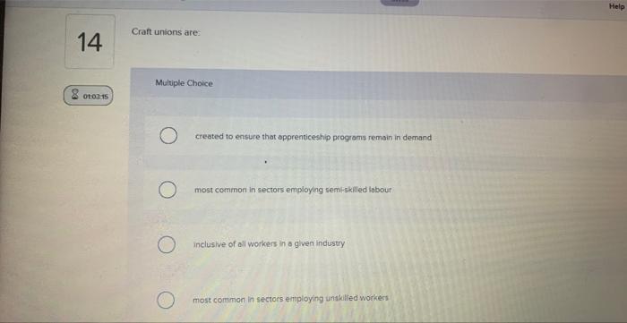 Solved Craft unions are: Multiple Choice created to ensure | Chegg.com