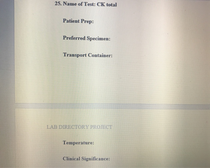 Solved 25. Name of Test: CK total Patient Prep: Preferred | Chegg.com
