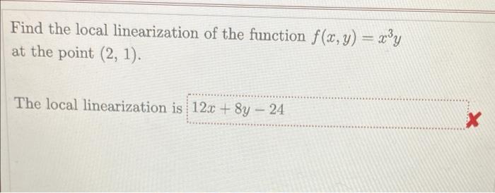Solved Find The Local Linearization Of The Function Fx Y 8268