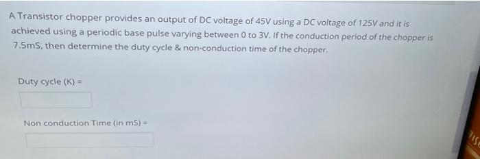 Solved A Transistor chopper provides an output of DC voltage | Chegg.com