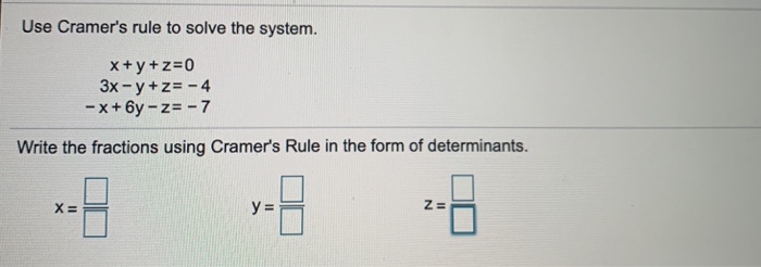 Solved Use Cramer's rule to solve the system. x+y+z=0 | Chegg.com