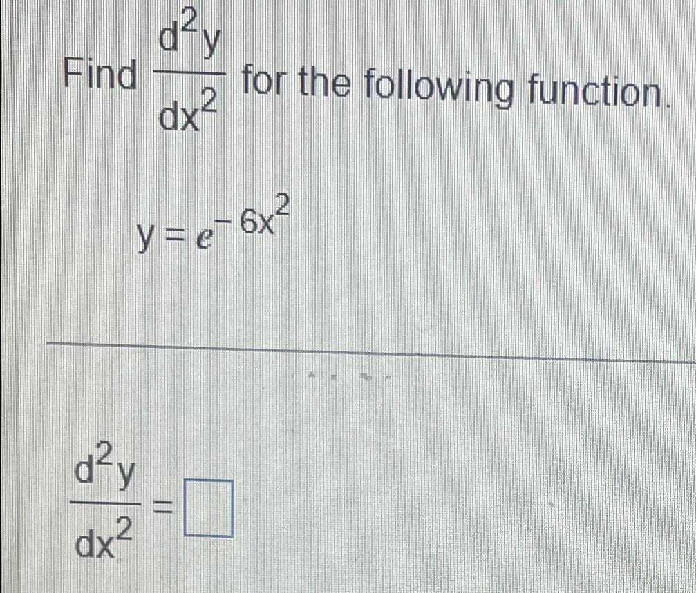 Solved Find d2ydx2 ﻿for the following | Chegg.com
