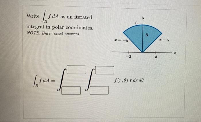 Solved Write fdA as an iterated integral in polar | Chegg.com