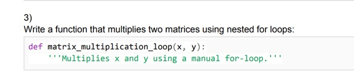 Solved 3) Write a function that multiplies two matrices | Chegg.com