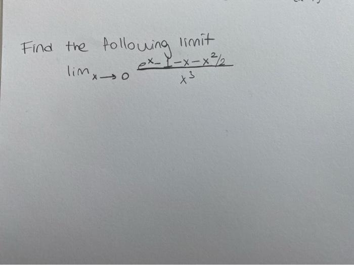 Solved Find the following limit ex-Y-x-x/ limxo +3 | Chegg.com