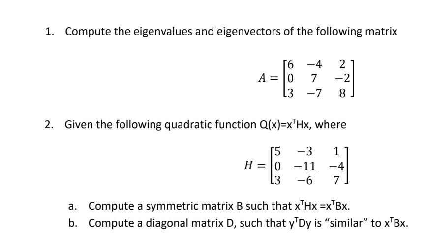 Solved 1. Compute the eigenvalues and eigenvectors of the | Chegg.com