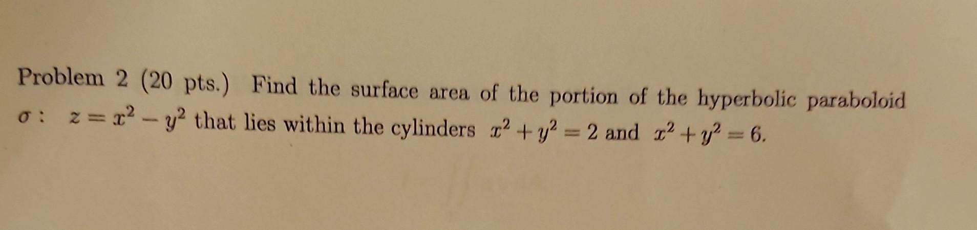 Solved Problem 2 (20 pts.) Find the surface area of the | Chegg.com