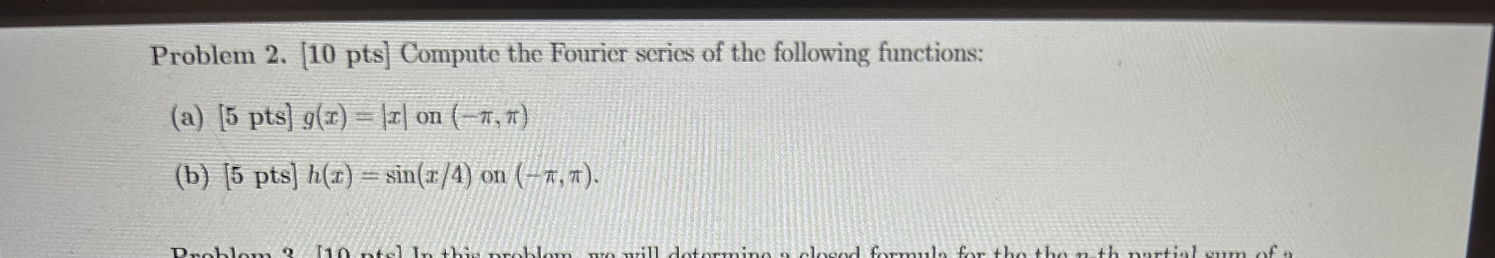 Solved Problem 2. [10 ﻿pts] ﻿Compute the Fourier series of | Chegg.com