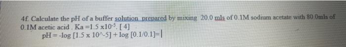 Solved 4f. Calculate the pH of a buffer solution prepared by | Chegg.com