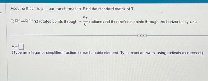 Solved Assume that T is a linear transformation. Find the | Chegg.com