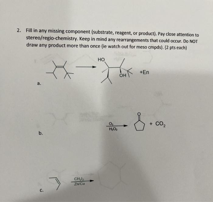 Solved 2. Fill in any missing component (substrate, reagent, | Chegg.com