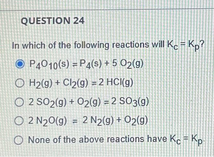 Solved In which of the following reactions will Kc=Kp ? | Chegg.com