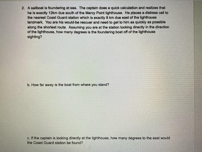 Solved 2. A sailboat is foundering at sea. The captain does | Chegg.com