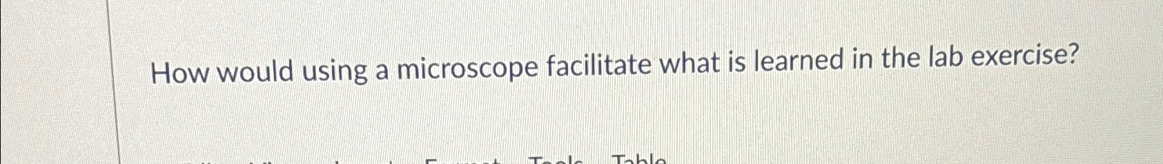 Solved How would using a microscope facilitate what is | Chegg.com